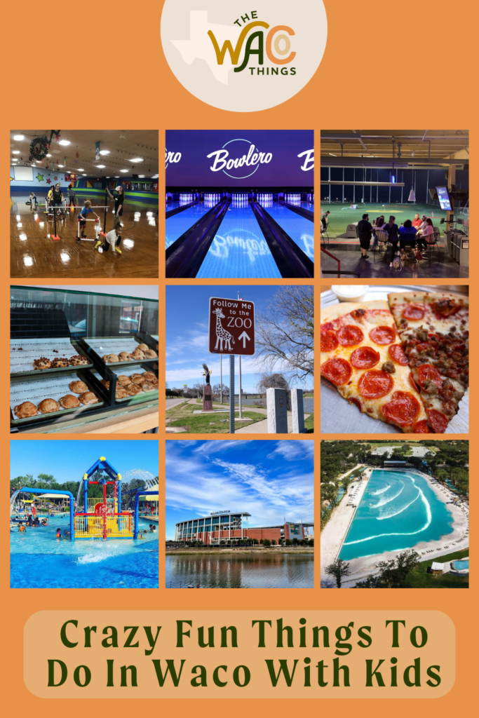 Crazy Fun Things To Do In Waco With Kids - The Waco Things